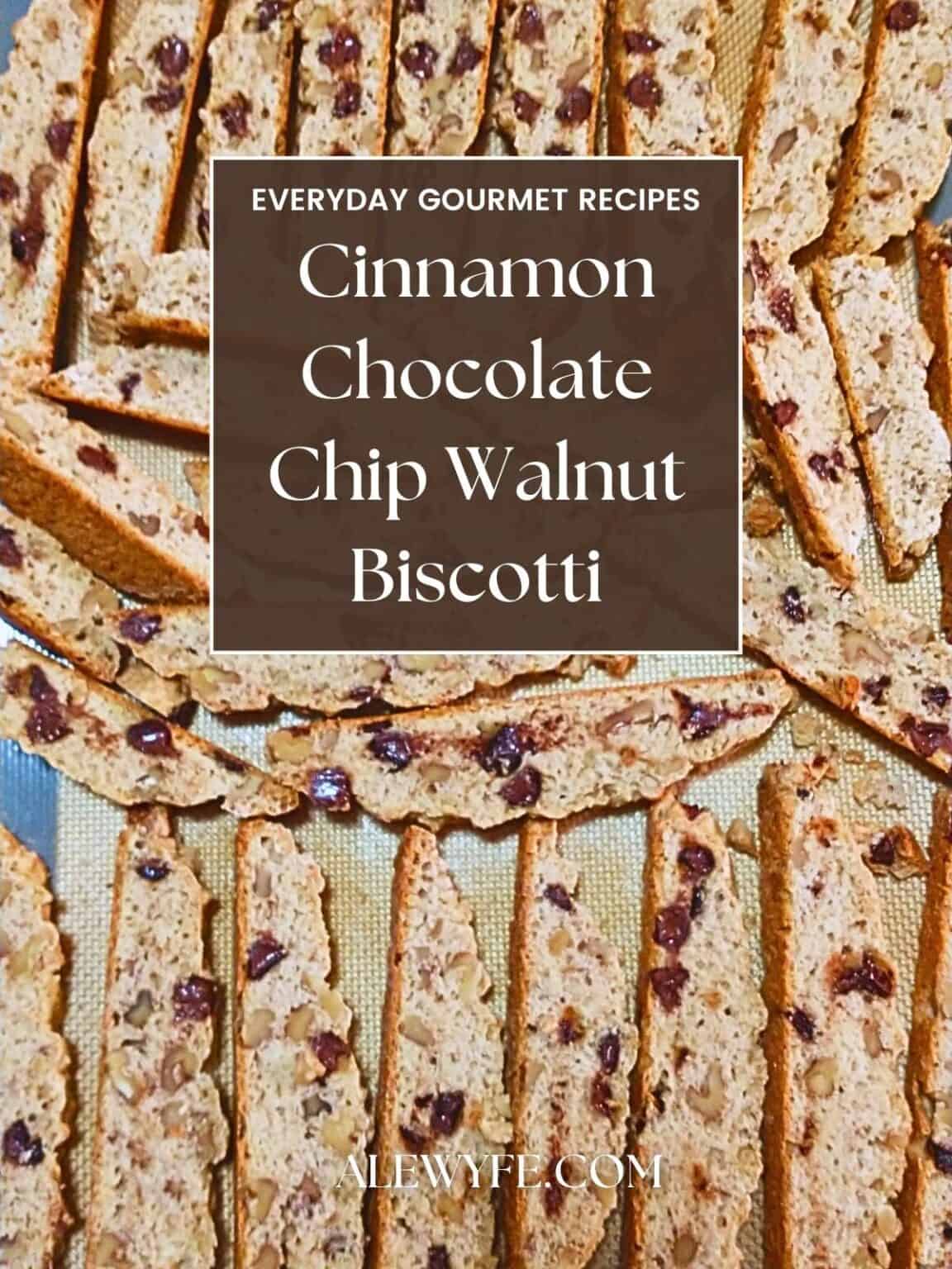 BAKE: Cinnamon Chocolate Chip Walnut Biscotti - ALEWYFE